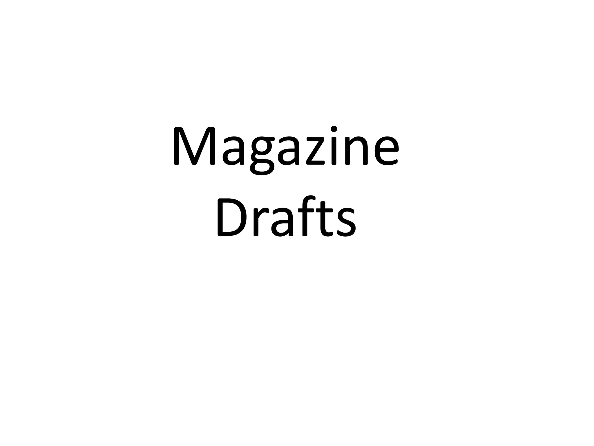 Magazine Drafts | PPTX