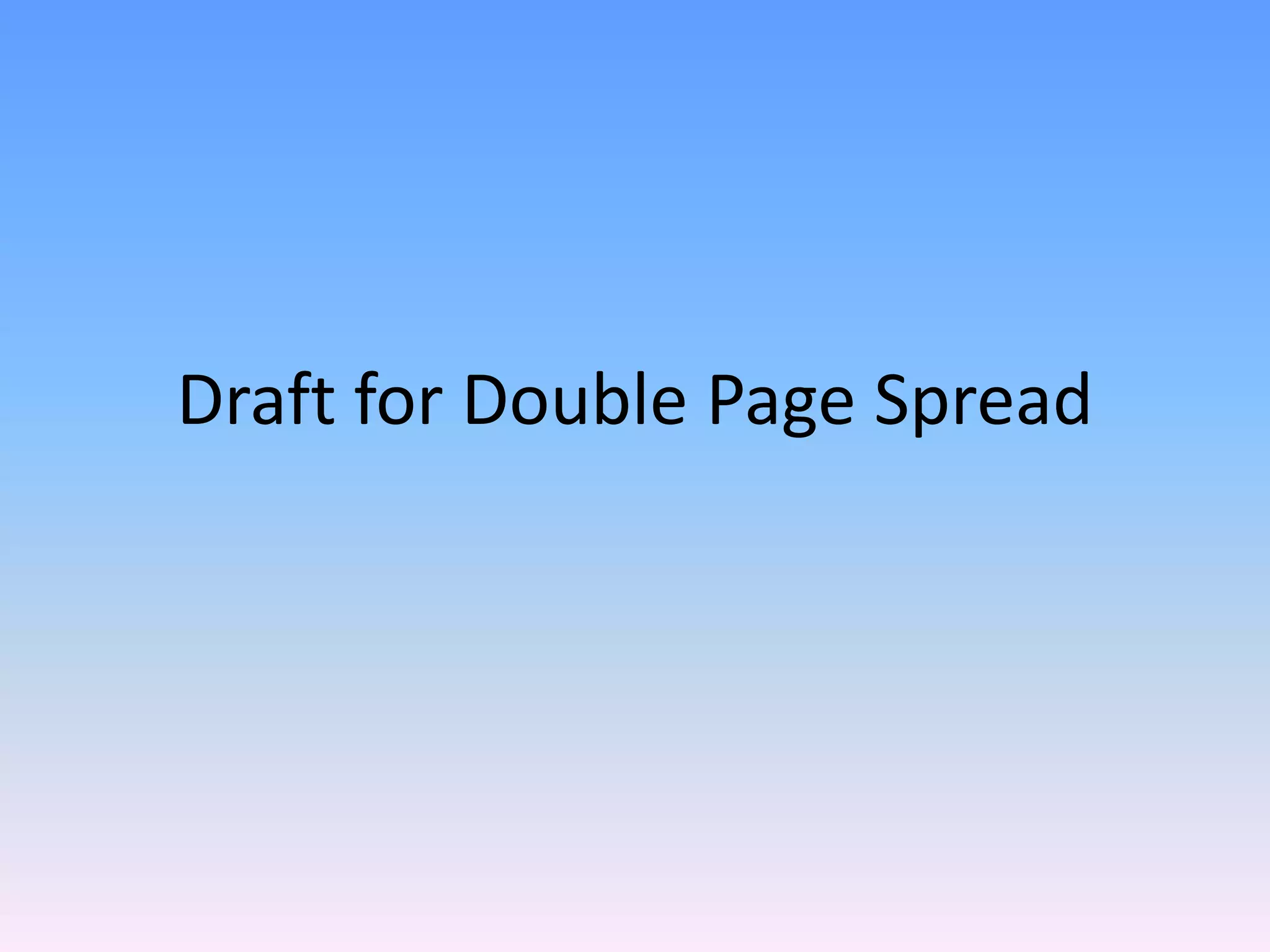 Draft for Double Page Spread | PPTX