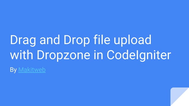 Drag and drop file upload with Dropzone in CodeIgniter | PPT Drag and drop file upload with Dropzone in CodeIgniter | PPT