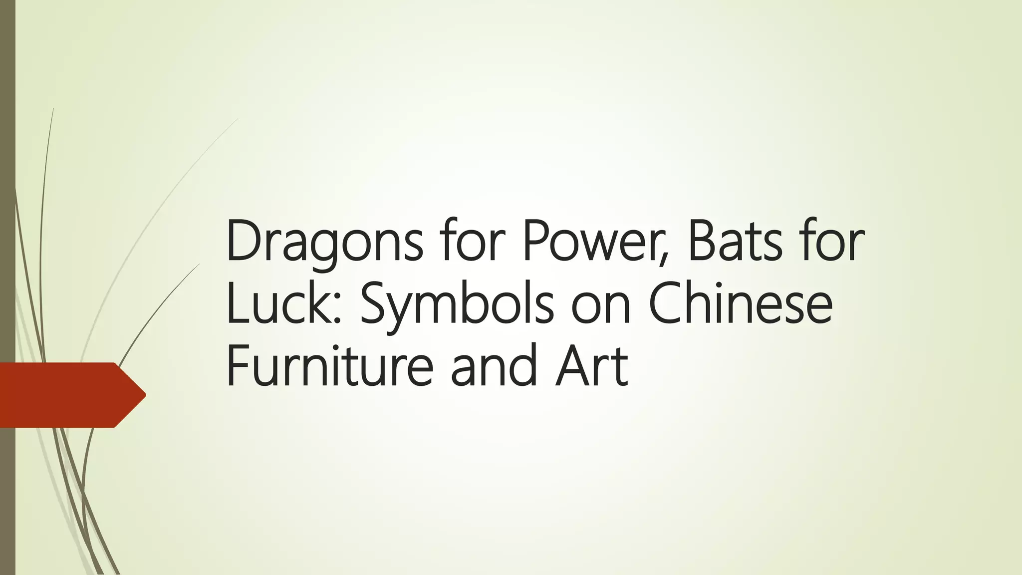Dragons for power, bats for luck symbols on Chinese furniture and art ...