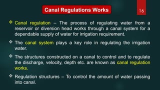 Canal Irrigation Management, Canal Regulation and Outlet Regulations | PPTX