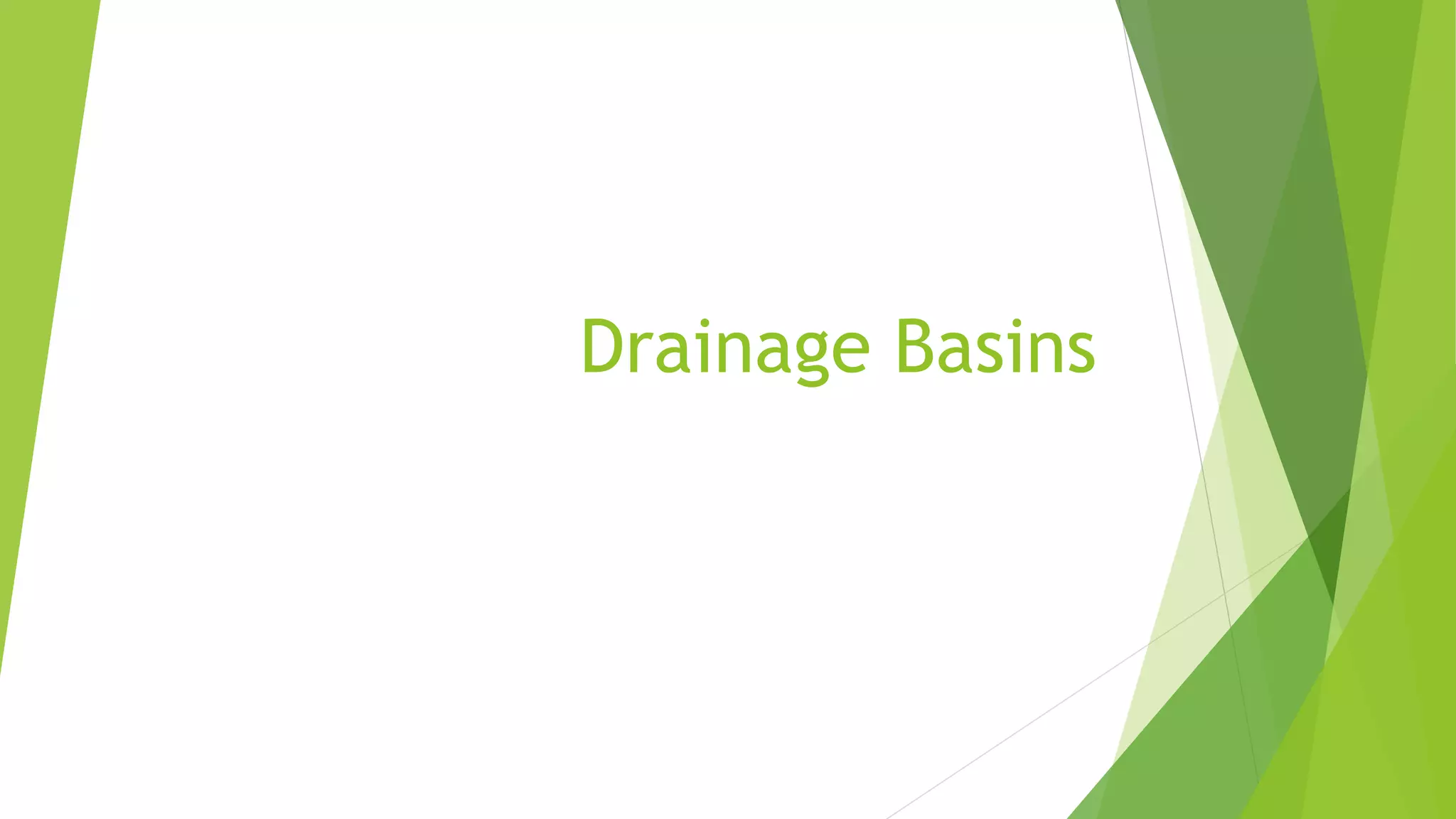 Drainage basins | PPTX