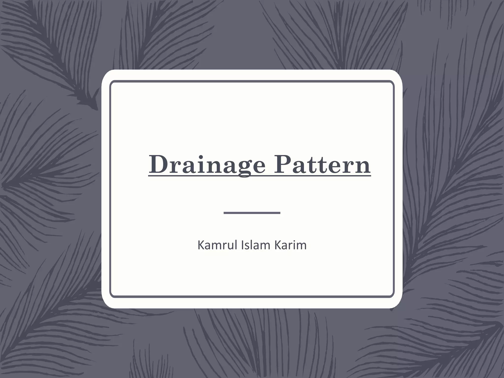 Types Drainage Pattern Presentation Pdf