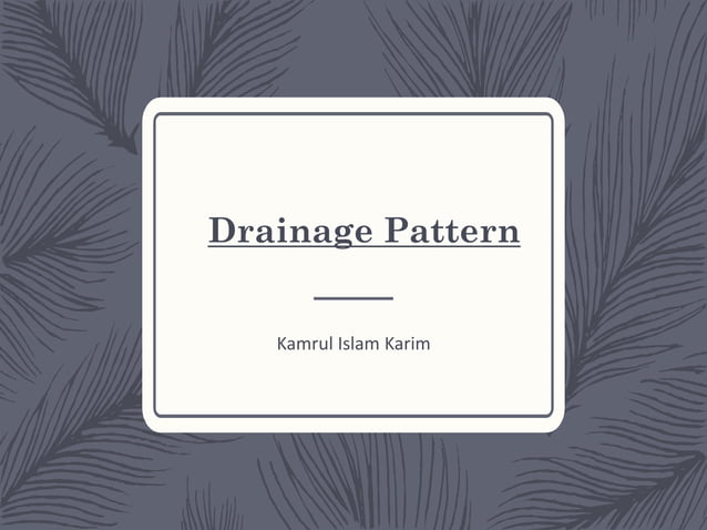 Types Drainage pattern presentation | PDF