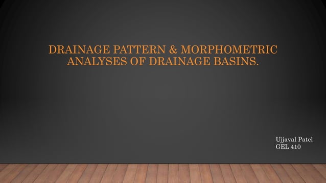 Drainage pattern & morphometric analyses of drainage basins | PPTX
