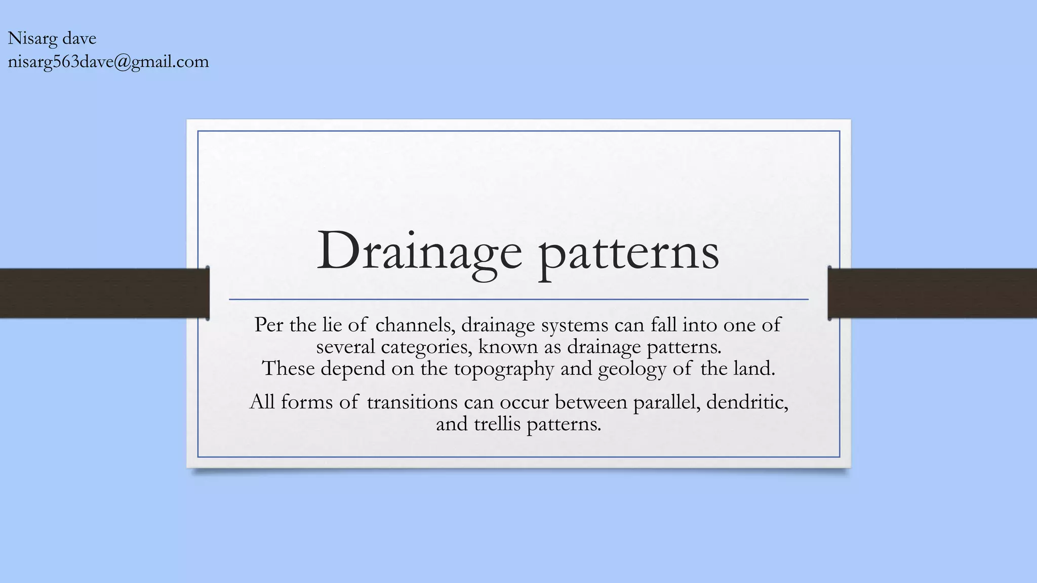 Drainage patterns by nisarg dave | PPT | Geography | Science