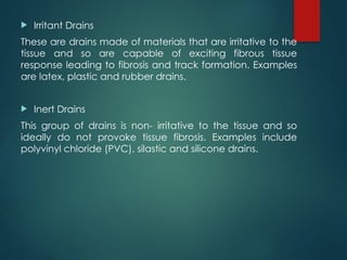 drains and catheters detailed explanation | PPTX