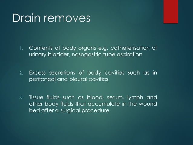 drains and catheters detailed explanation | PPT