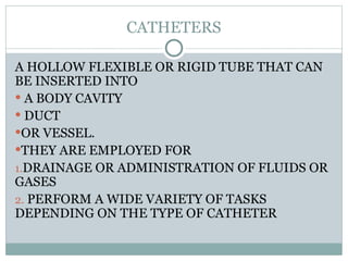 DRAINS,CATHETERS & SUTURES [Autosaved].ppt