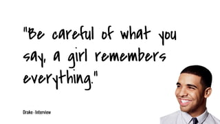 Drake Girlfriend Quotes