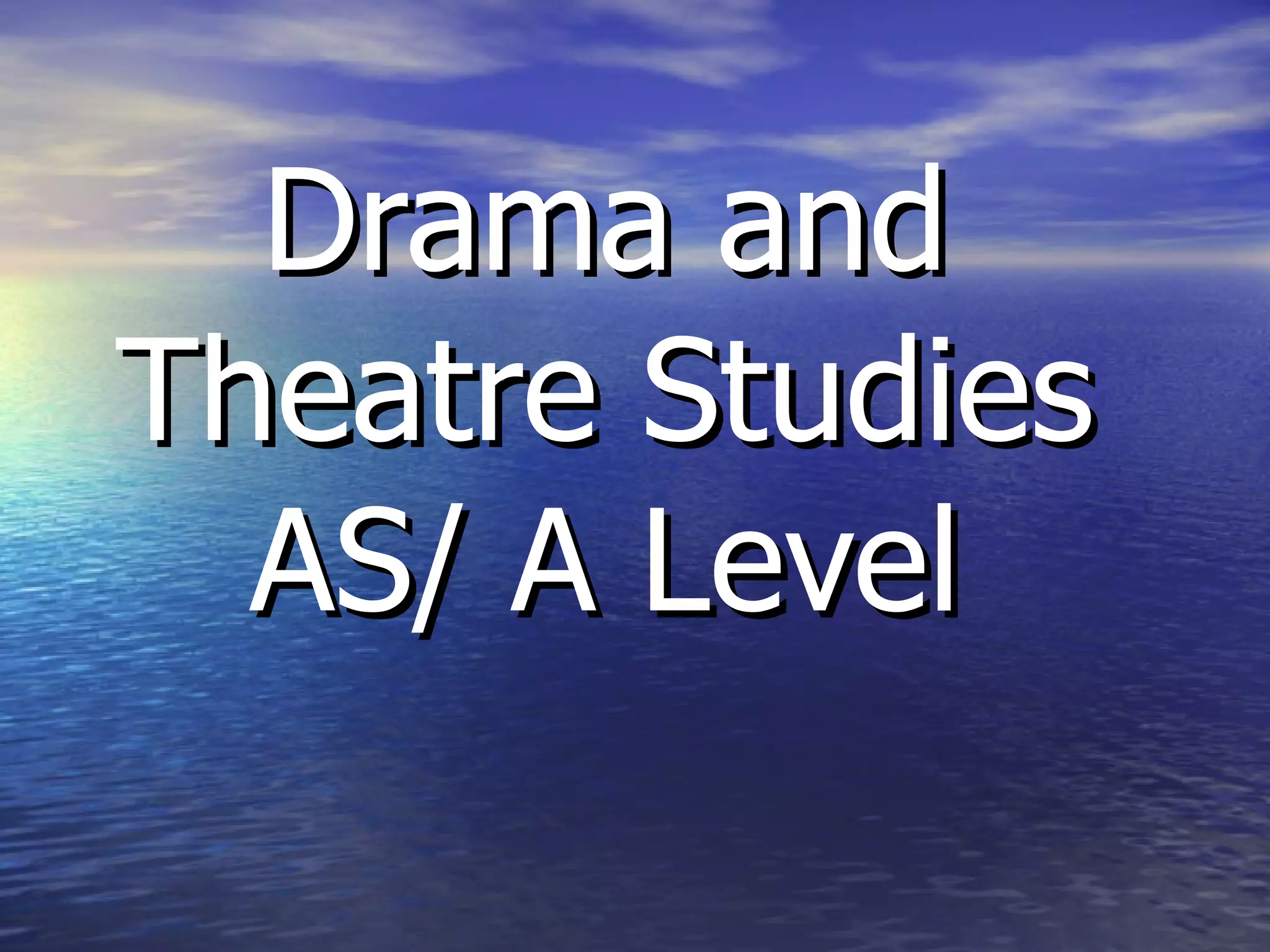 Drama and Theatre Studies specification | PPT