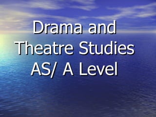Drama and Theatre Studies specification | PPT