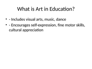 The Role of Drama And Art in Education - Learning Through Expression | PPTX