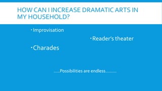 Dramatic arts presentation | PPTX
