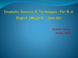 Dramatic devices & techniques | PPTX | Theater | Fine Art