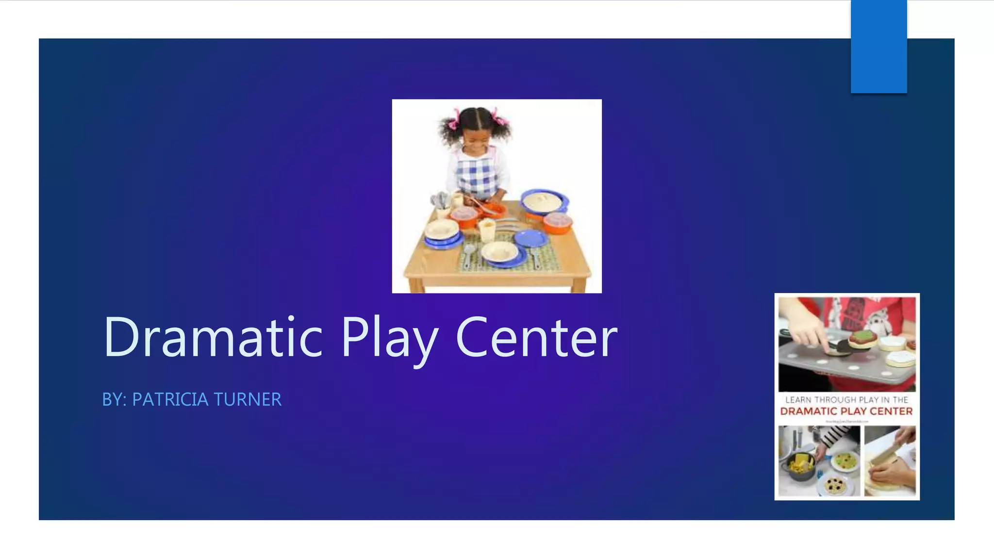 Dramatic Play by Patricia | PPT