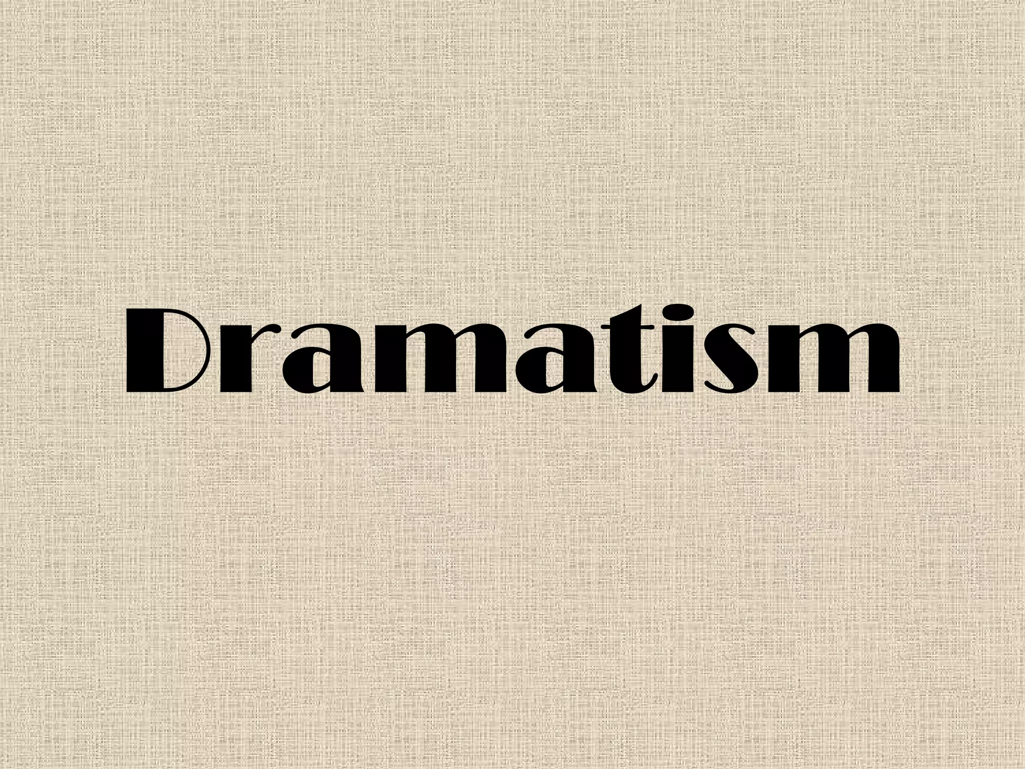 Dramatism | PPT