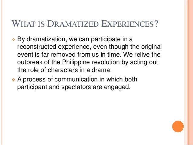 Dramatized experiences Presentation