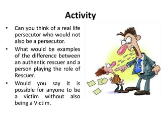 Drama triangle - Transactional Analysis | PPTX