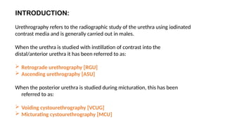 Retrograde uretherogram and Micturating cysto-uretherogram | PPTX