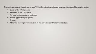 RECURRENT DISLOCATION OF TEMPOROMANDIBULAR JOINT | PPTX