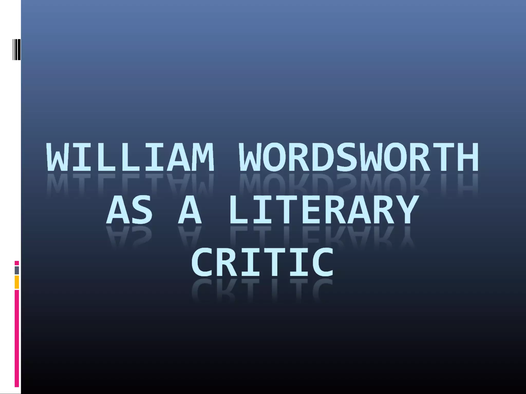 William Wordsworth as a literary critic | PPT