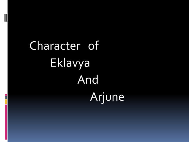 character of Eklavya and Arjun | PPT