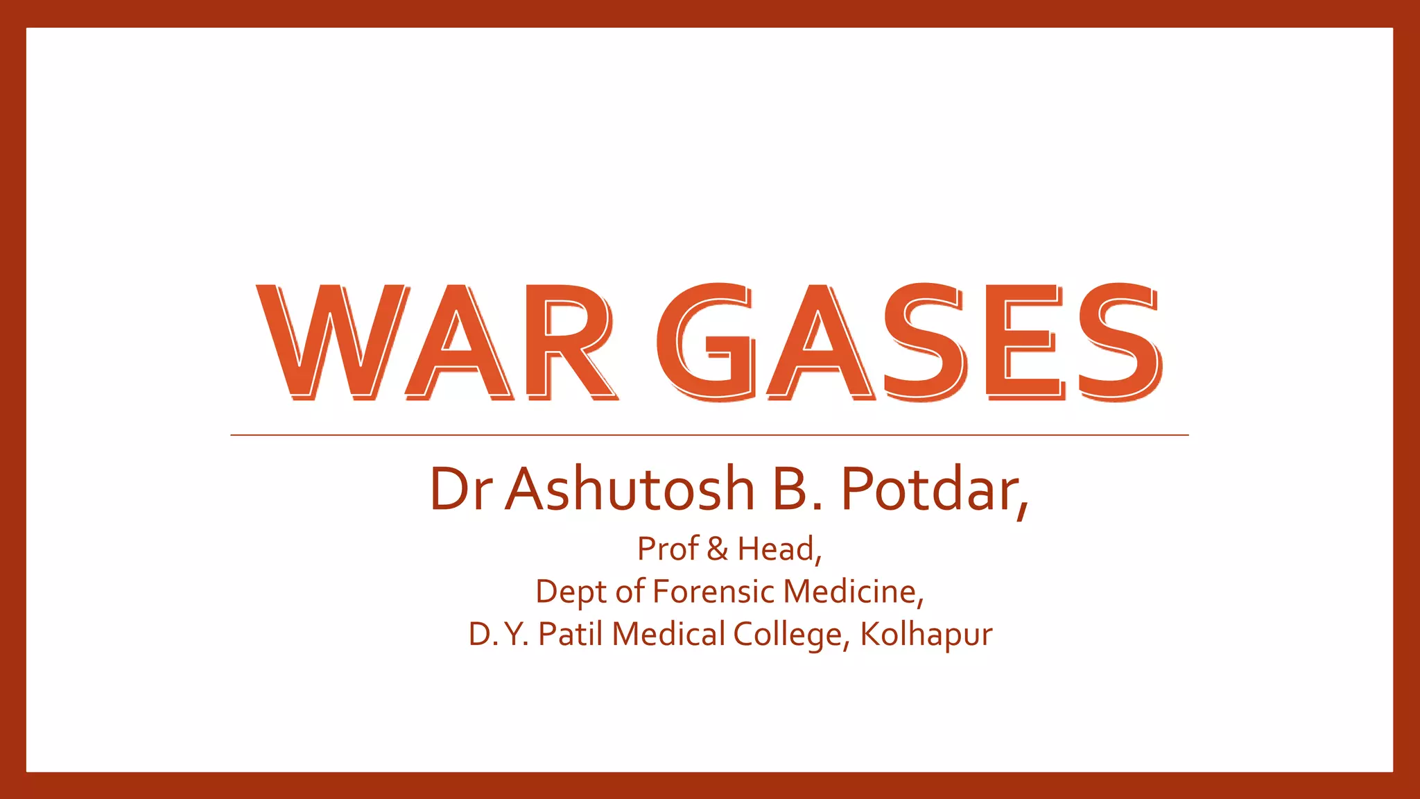 War gases - types, action & clinical features in brief | PPTX