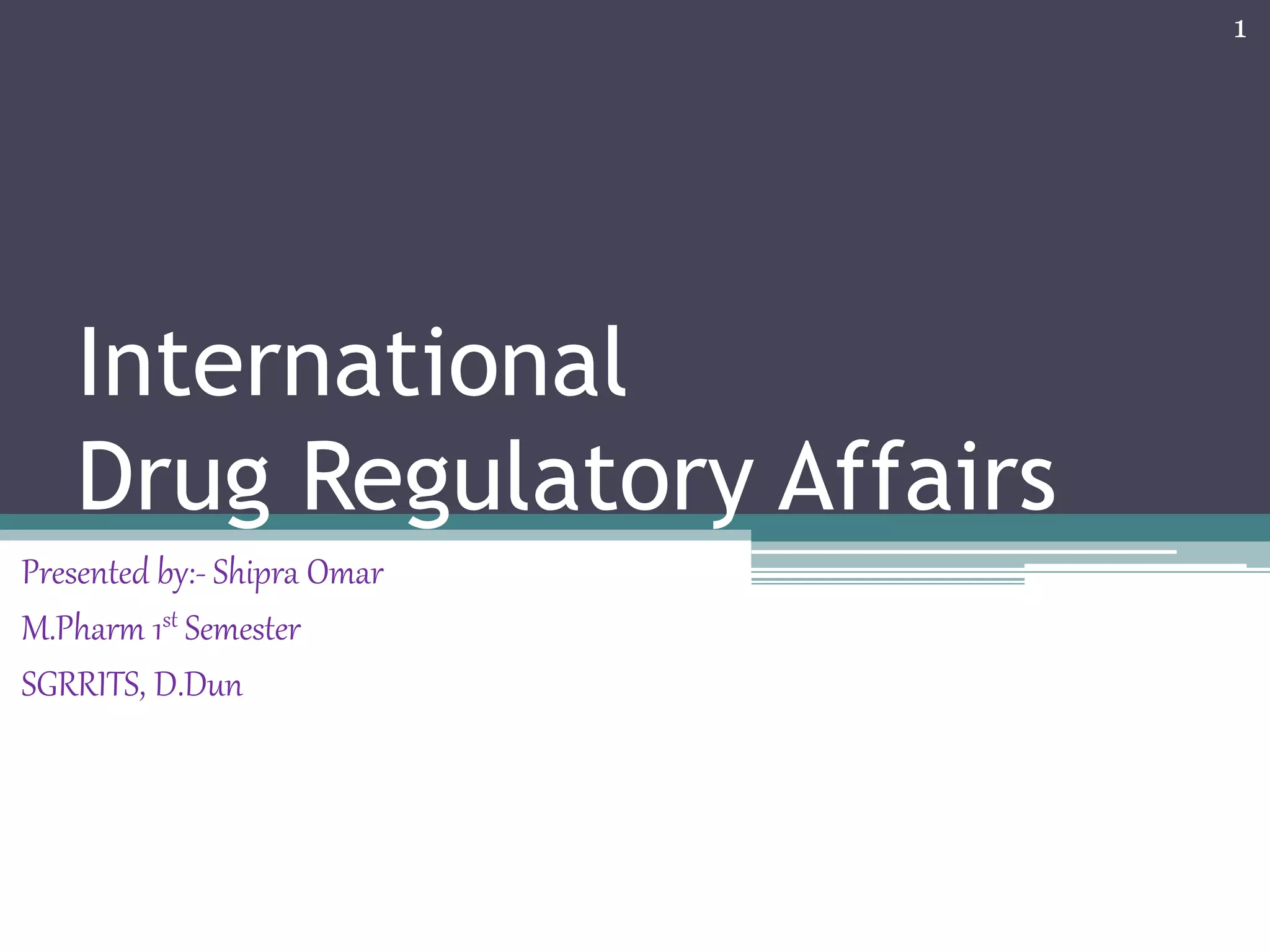 International drug regulatory affairs | PPTX