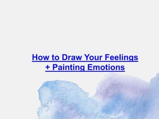 Draw-your-Feelings.pptx | Mental Health | Diseases and Conditions