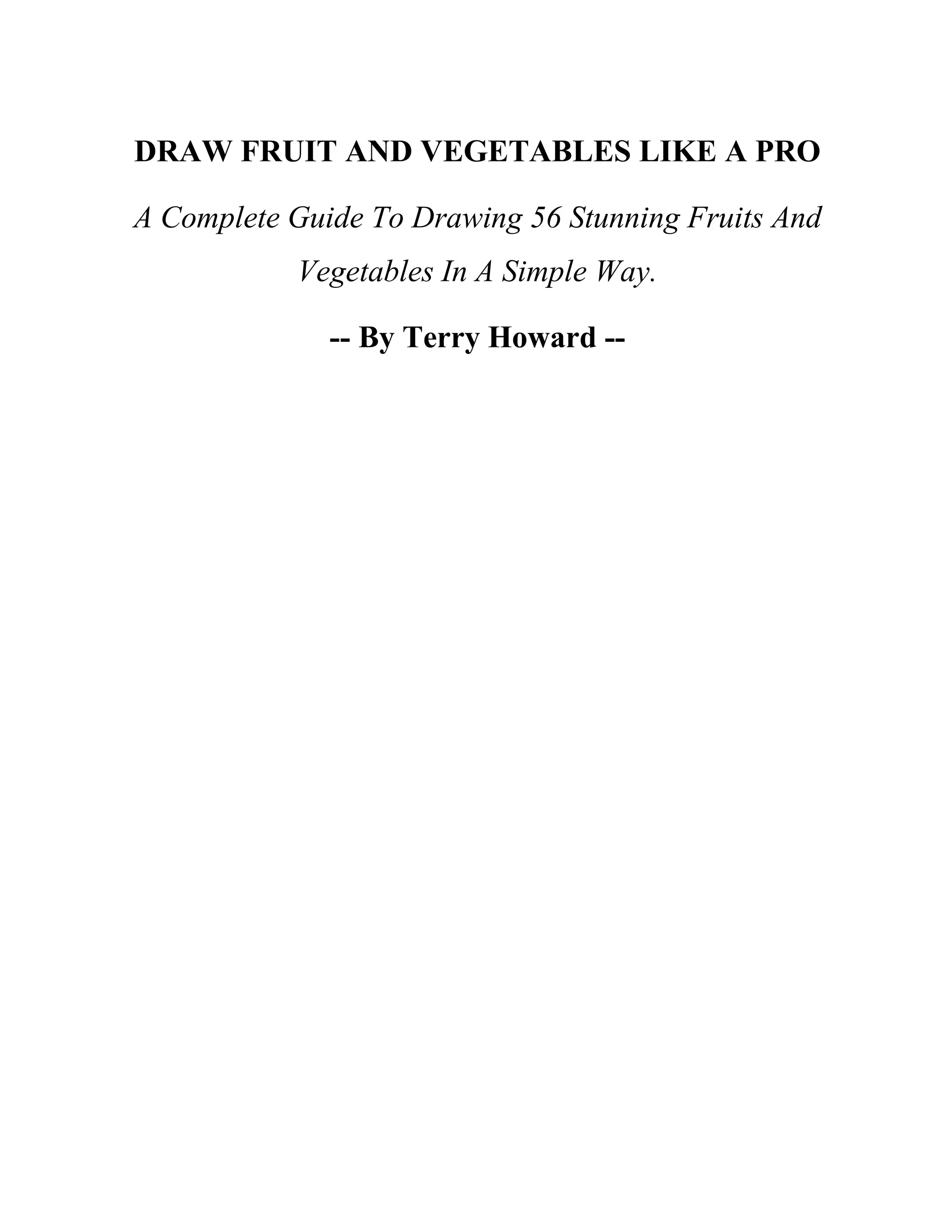 Draw Fruit And Vegetables Like A Pro: A Complete Guide To Drawing 56 Stunning Fruits And ...