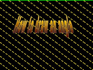 Drawing angles | PPT