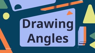 Drawing Angles and types of Angle, measurement of angle | PPTX