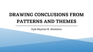 DRAWING CONCLUSIONS FROM PATTERNS AND THEMES .pdf