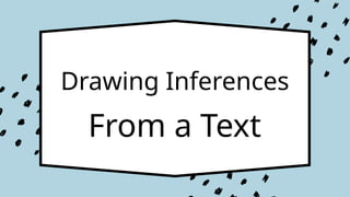Drawing Inferences From a Text Presentation.pptx