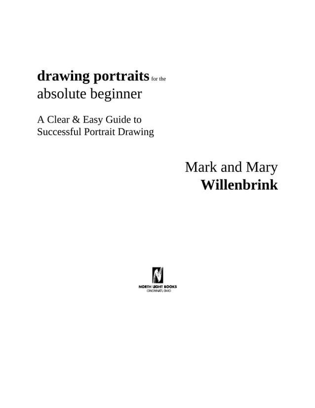 Drawing Portraits for the Absolute Beginner. A Clear and Easy Guide to ...