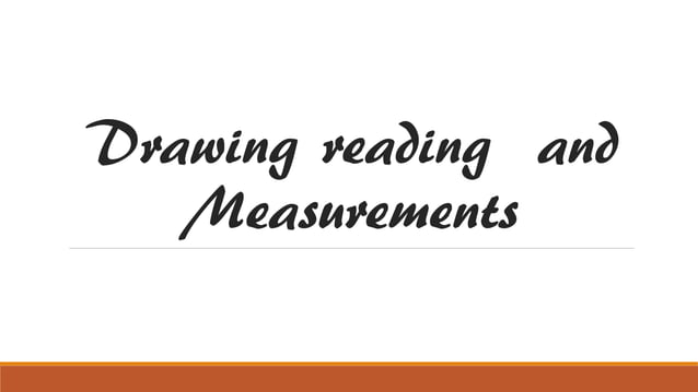 Drawing reading and measurements | PDF