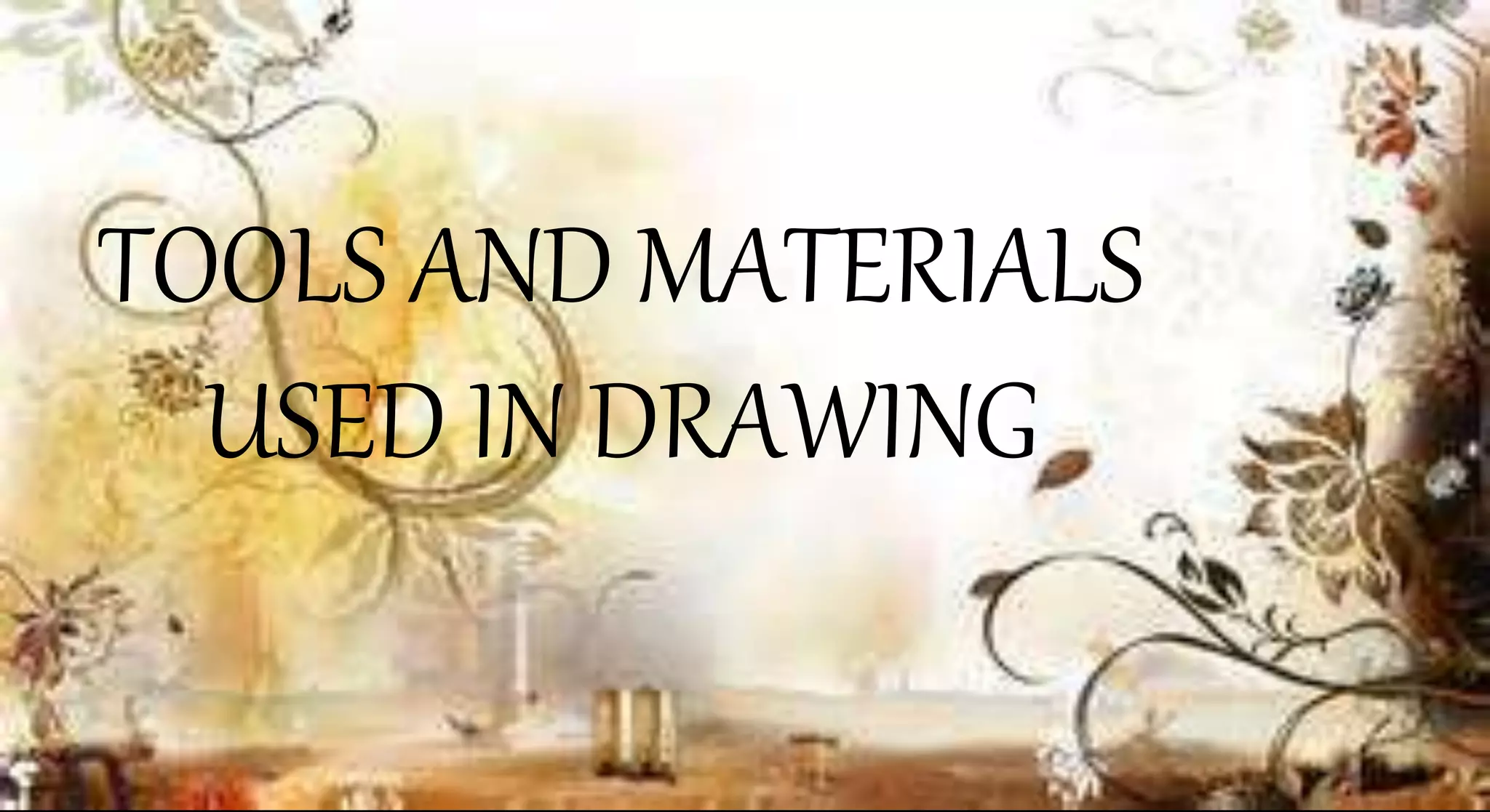 Drawing tools and materials | PPTX