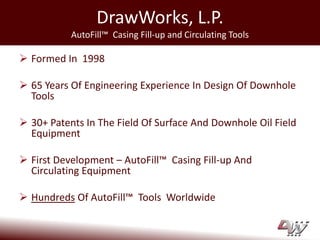 manufactures and sells circulating, fill-up and flow-back tools for ...