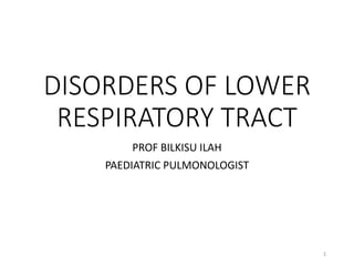 DR BILKIS DISORDERS OF LOWER RESPIRATORY TRACT- 2021.pptx