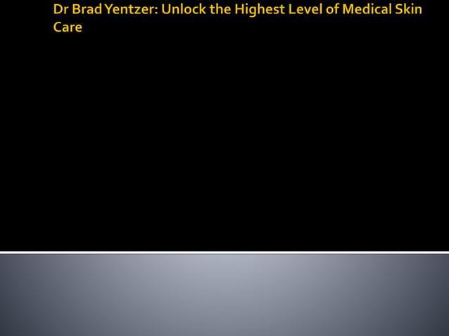 Dr Brad Yentzer | PPT