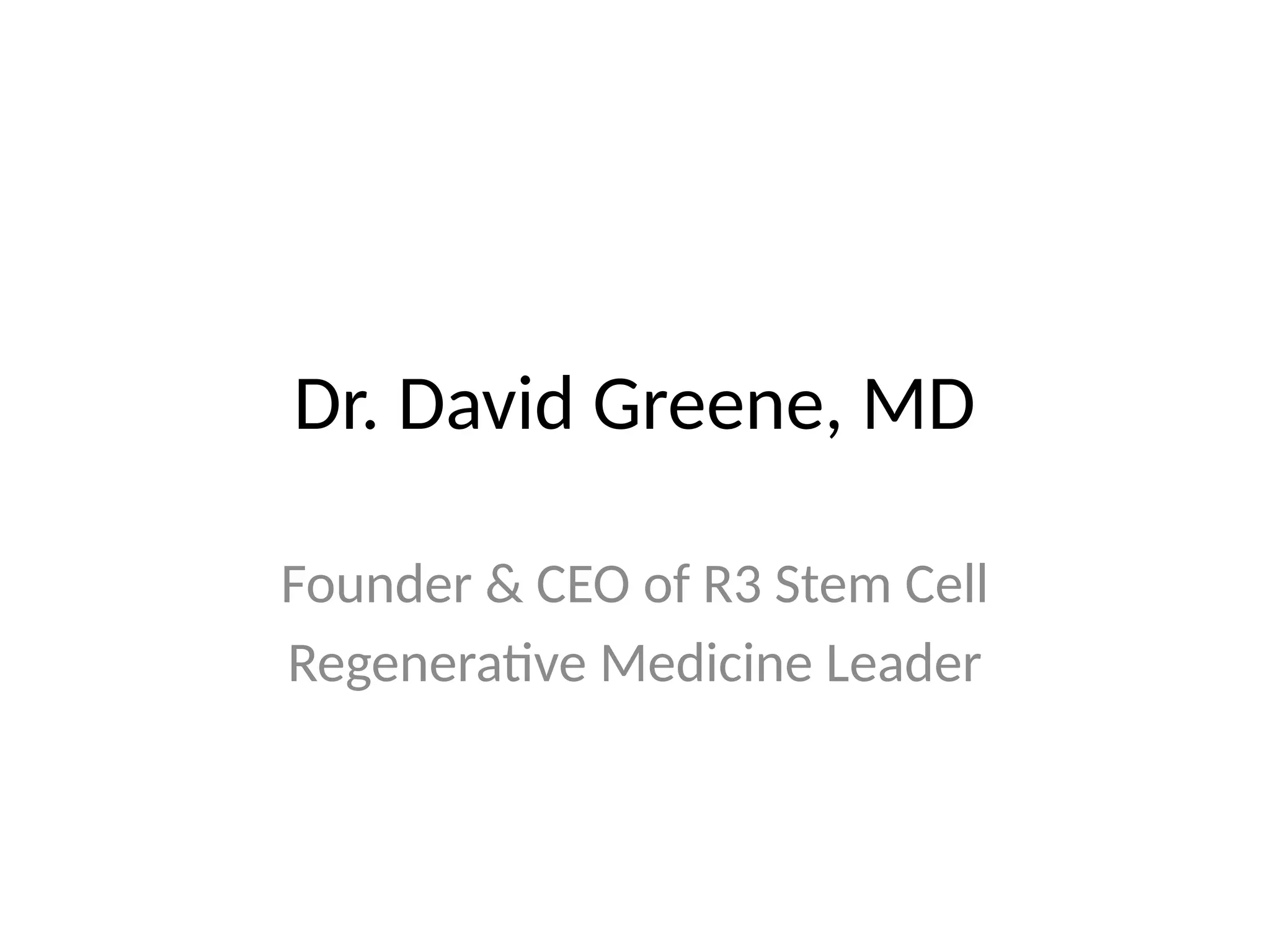 Dr. David Greene, MD – Visionary Leader in Regenerative Medicine and ...