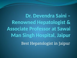 Dr. Devendra Saini – Renowned Hepatologist & Associate Professor at ...