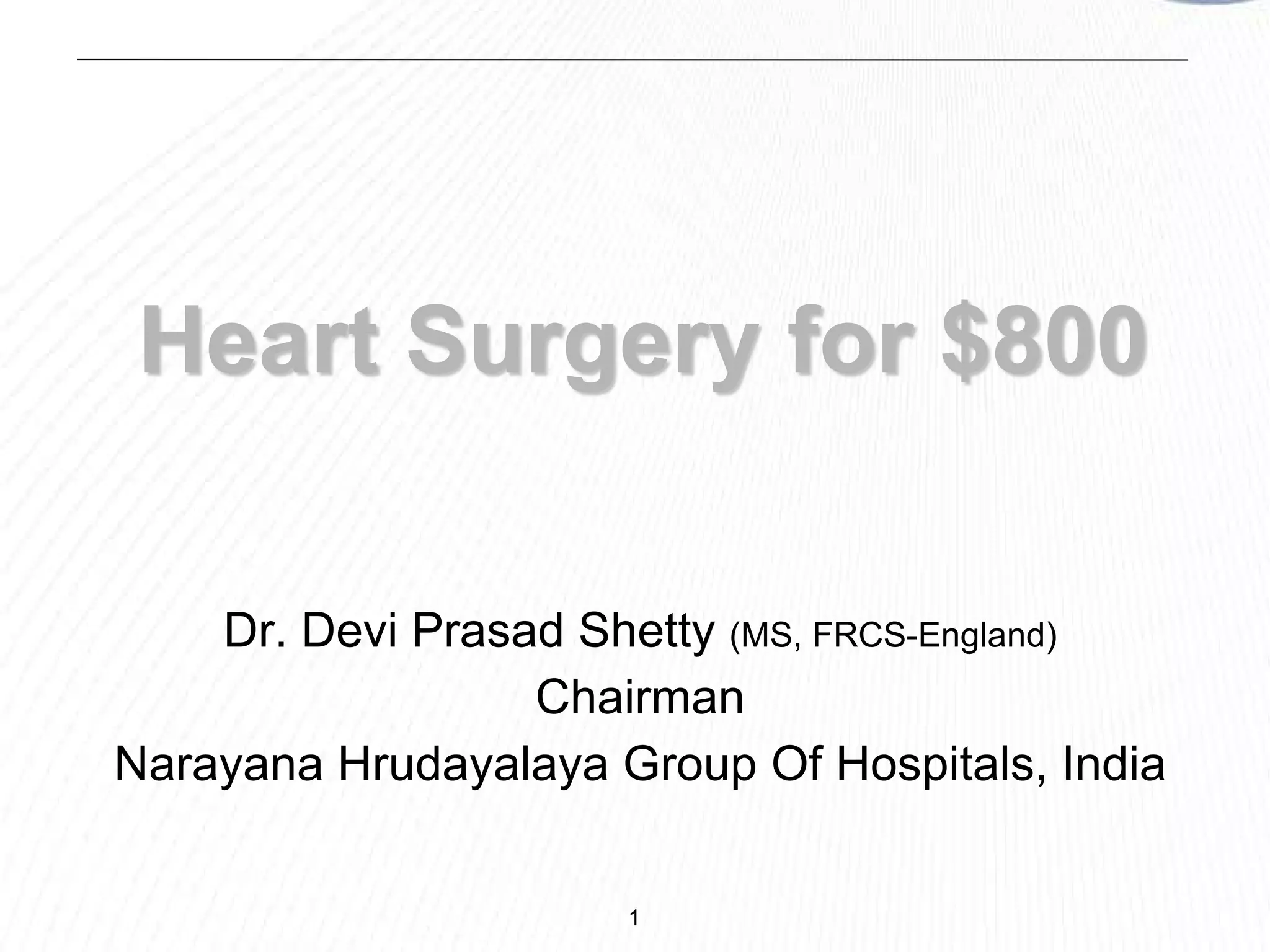 Dr Devi Shetty: Heary surgery for $800 | PPT
