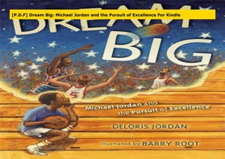 [P.D.F] Dream Big: Michael Jordan and the Pursuit of Excellence For ...