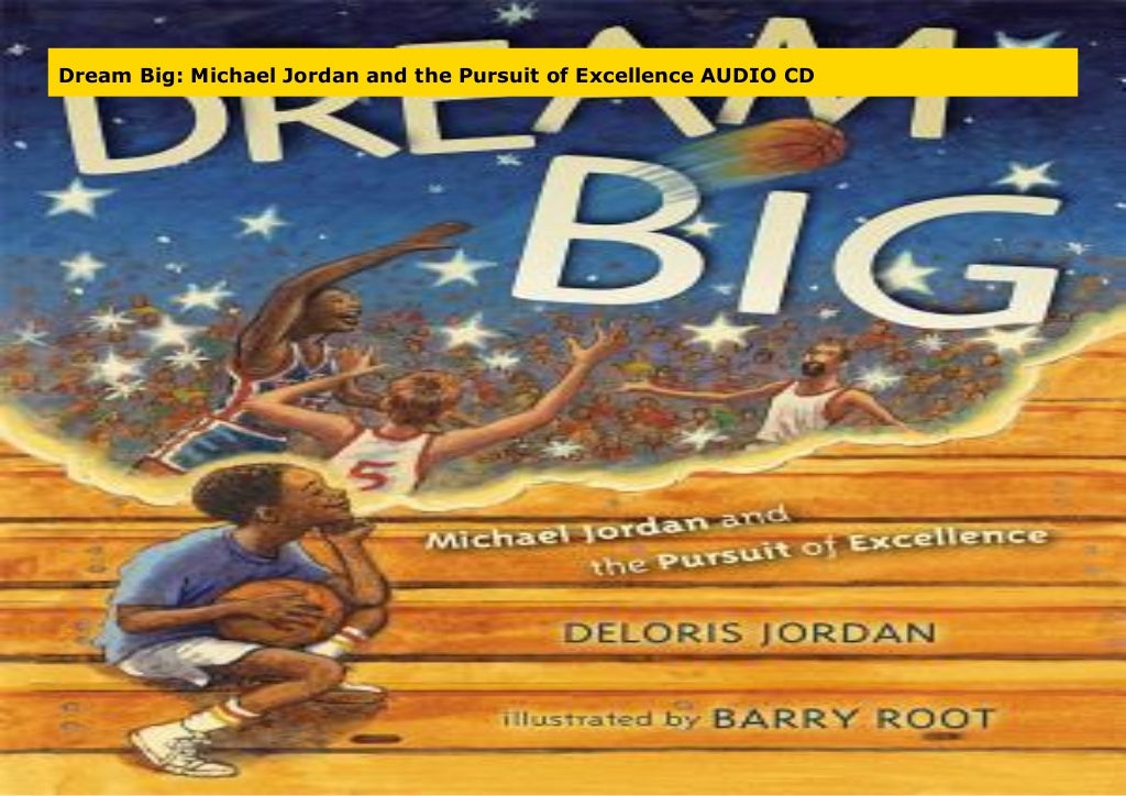 Dream Big Michael Jordan And The Pursuit Of Excellence Audio Cd