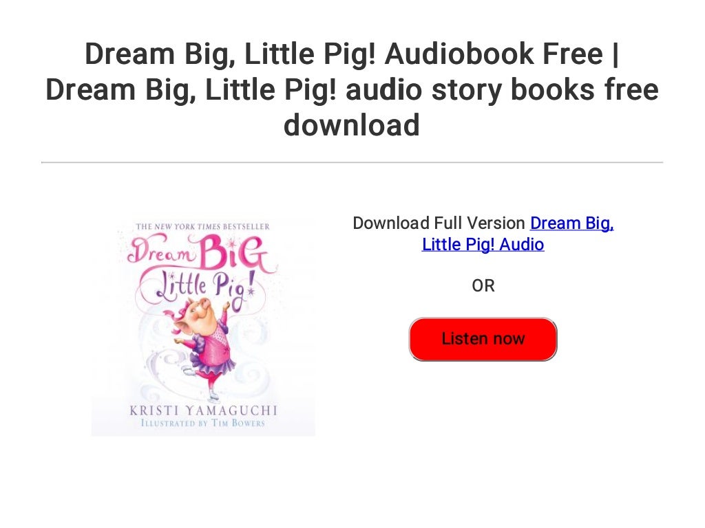 Dream Big Little Pig Audiobook Free Dream Big Little Pig Dream Big Little Pig Audiobook Free Dream Big Little Pig