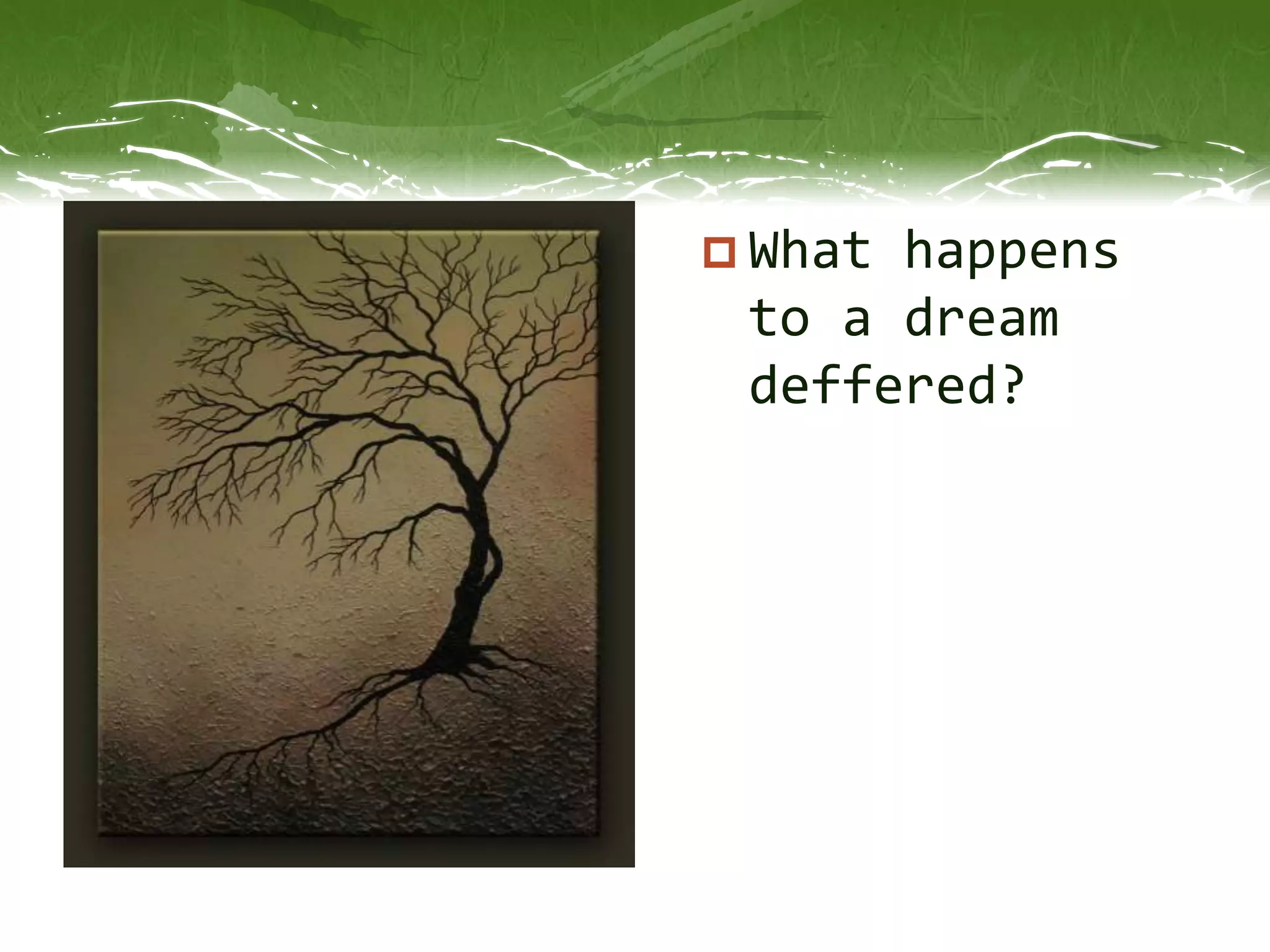 Dream deferred | PPTX