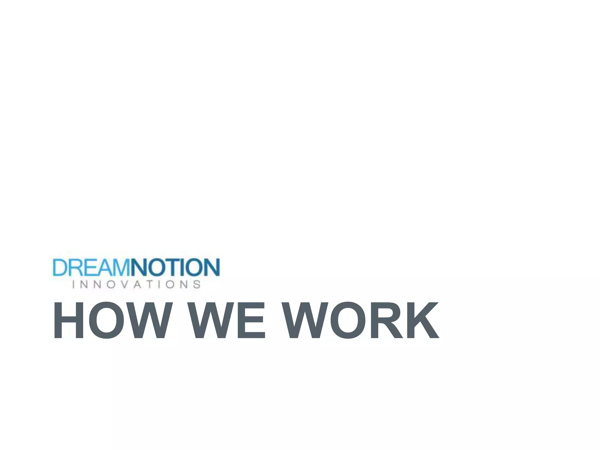 DreamNotion Innovations - How We Work | PPTX