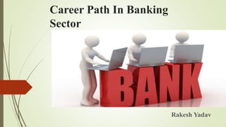 Carrer path in banking sector | PPT